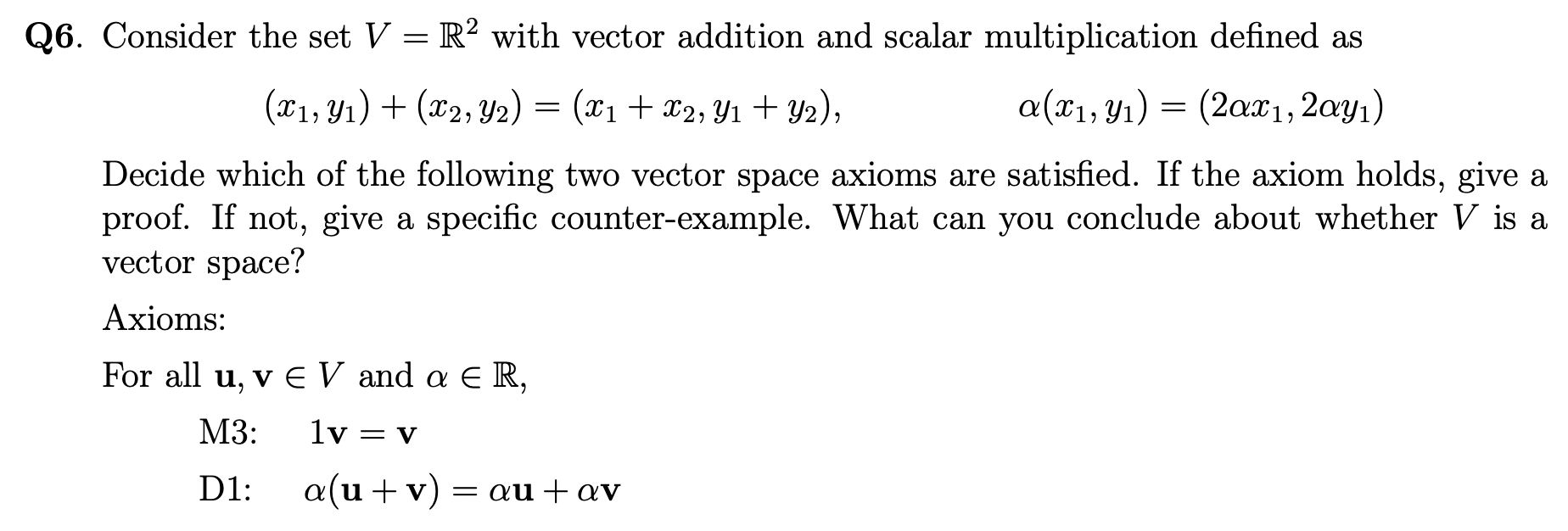 Solved 6. Consider the set V=R2 with vector addition and | Chegg.com