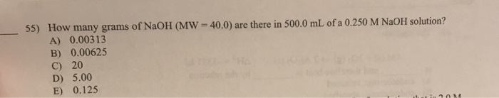 Solved How many grams of NaOH (MW -40.0) are there in 500.0 | Chegg.com