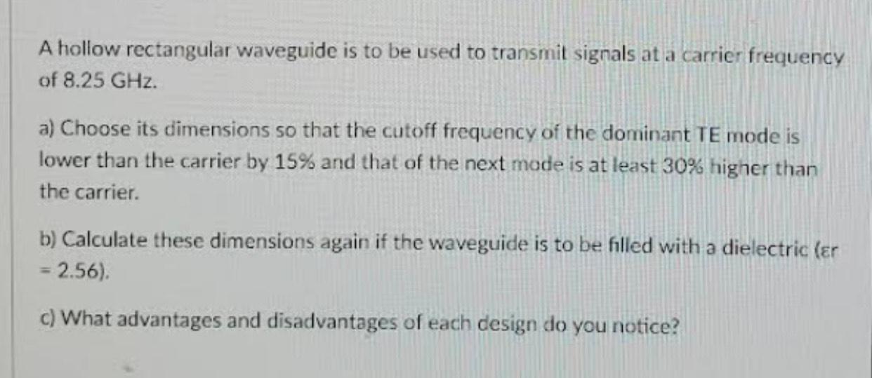 Solved A hollow rectangular waveguide is to be used to | Chegg.com