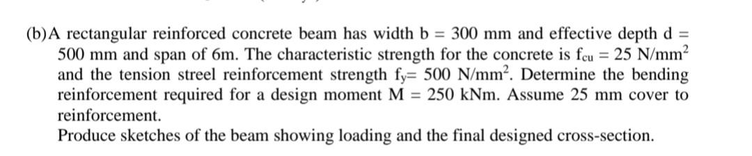 Solved (b) A rectangular reinforced concrete beam has width | Chegg.com