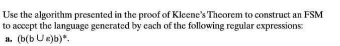 Solved Use the algorithm presented in the proof of Kleene's | Chegg.com
