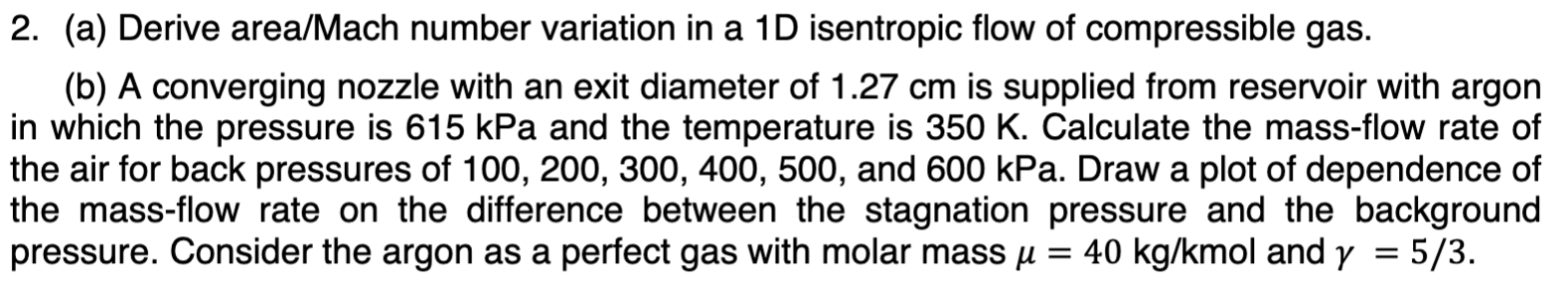 Solved 2. (a) Derive area/Mach number variation in a 1D | Chegg.com