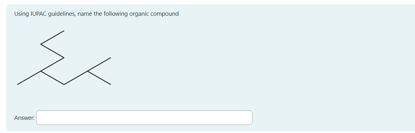 Solved Using IUPAC guidelines, name the following organic | Chegg.com