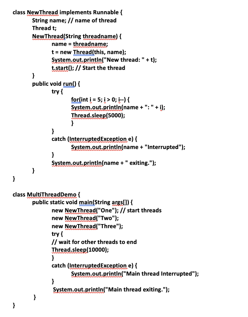 Solved class New Thread implements Runnable { String name; | Chegg.com