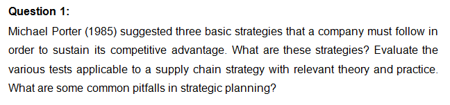 Solved Question 1: Michael Porter (1985) suggested three | Chegg.com