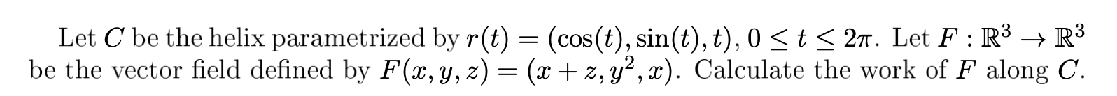Solved Let C be the helix parametrized by r(t) = (cos(t), | Chegg.com