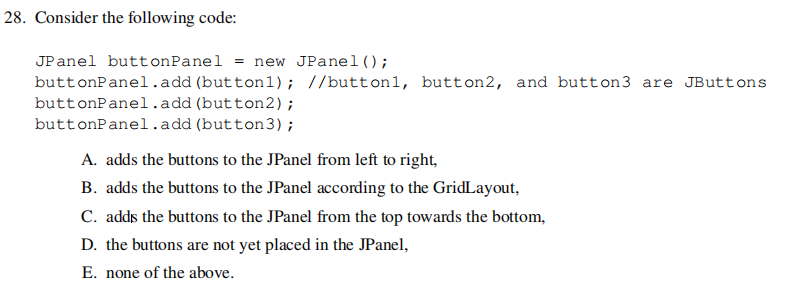 Solved 28. Consider the following code: JPanel buttonPanel | Chegg.com