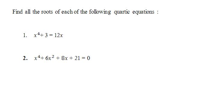 Solved Find all the roots of each of the following quartic | Chegg.com
