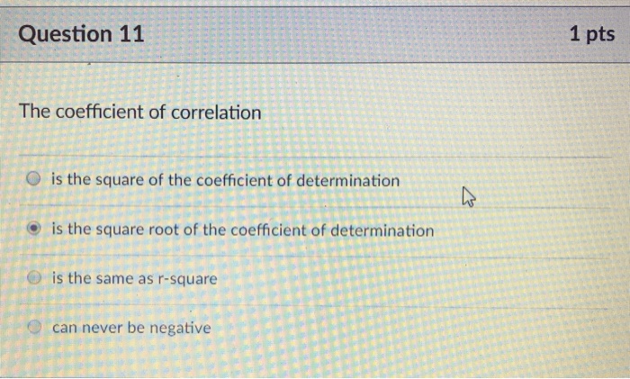 Solved Question 11 1 pts The coefficient of correlation is | Chegg.com