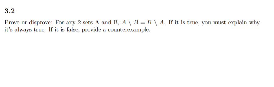 Solved 3.2 Prove or disprove: For any 2 sets A and B, A | B | Chegg.com