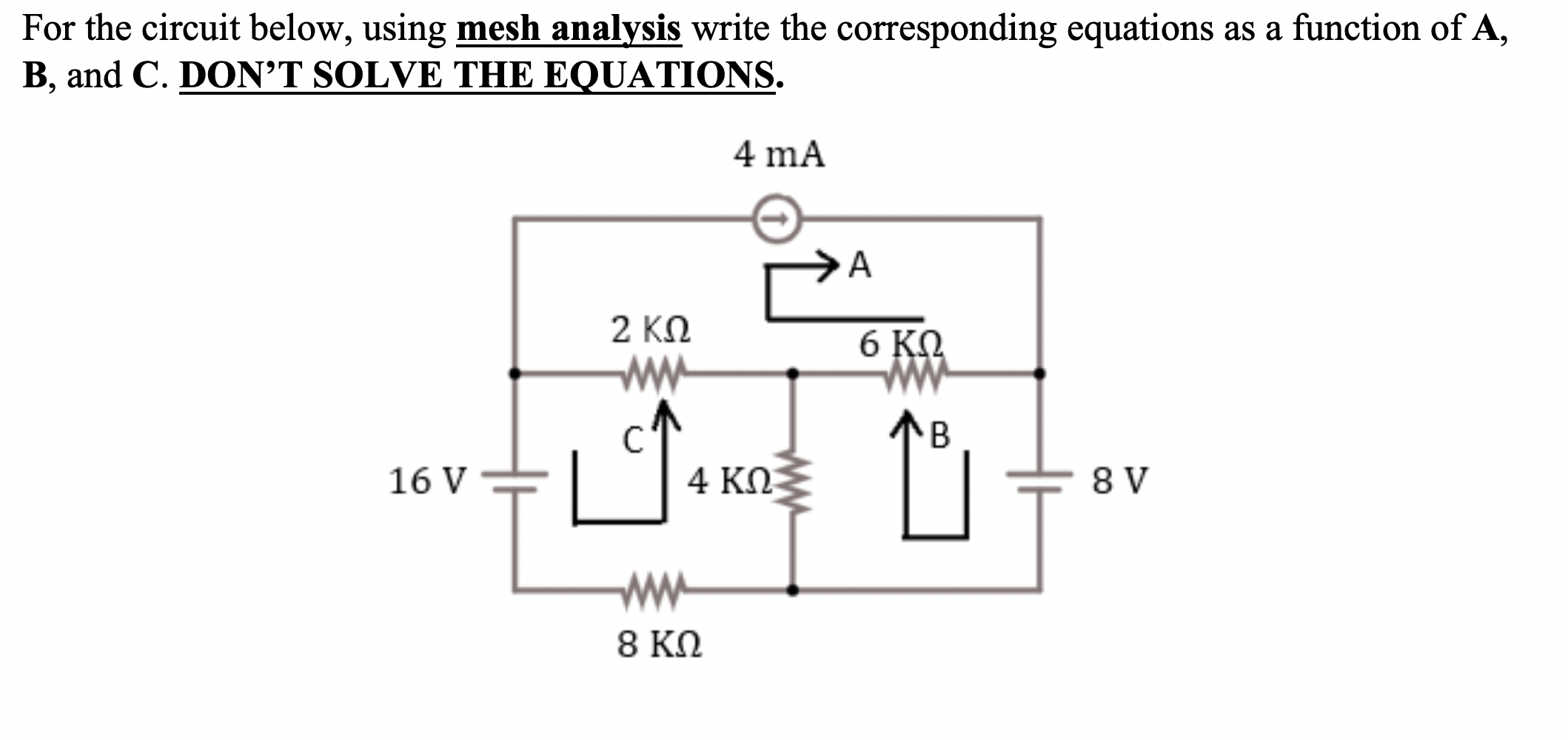 Solved For the circuit below, using mesh analysis write the | Chegg.com
