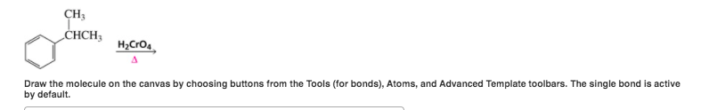 Solved CH3 CHCH H2CrO4 Draw the molecule on the canvas by | Chegg.com