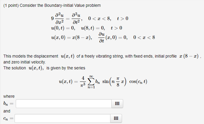 Solved (1 point) Consider the Boundary-Initial Value problem | Chegg.com