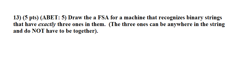 Solved 13) (5 pts) (ABET: 5) Draw the a FSA for a machine | Chegg.com