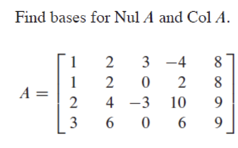 Solved Find bases for NulA and ColA. | Chegg.com