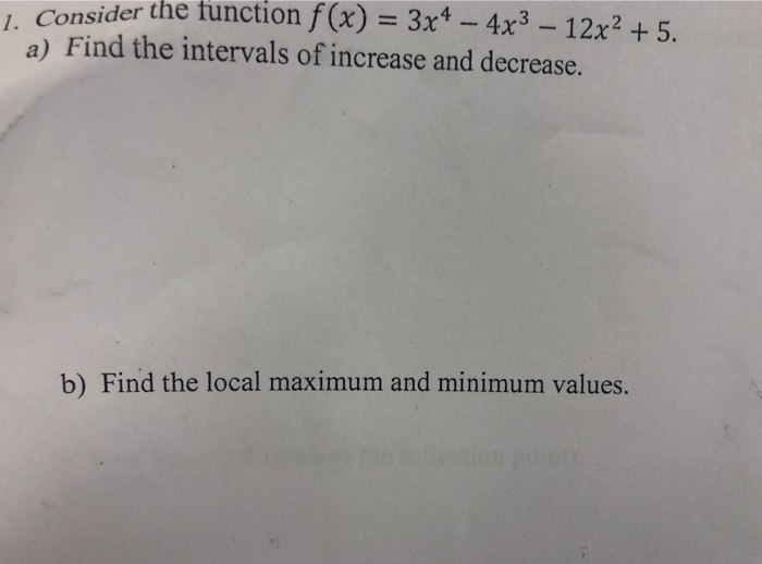 Solved Consider the tunction f (x) 3x4-4x3 -12x2+5. a) Find | Chegg.com