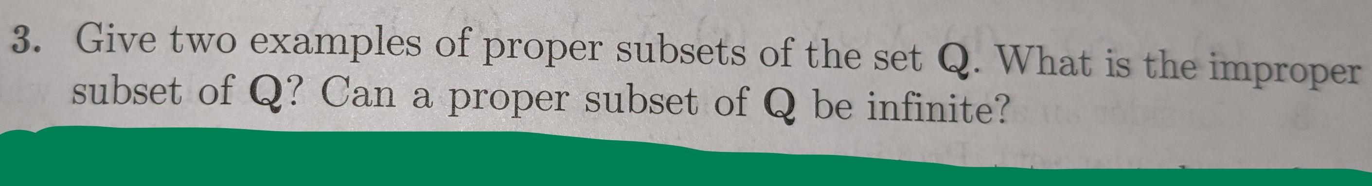 Solved 3. Give two examples of proper subsets of the set Q. | Chegg.com