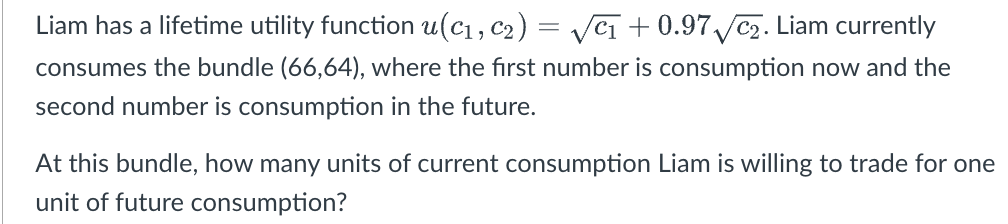 Solved Liam has a lifetime utility function | Chegg.com