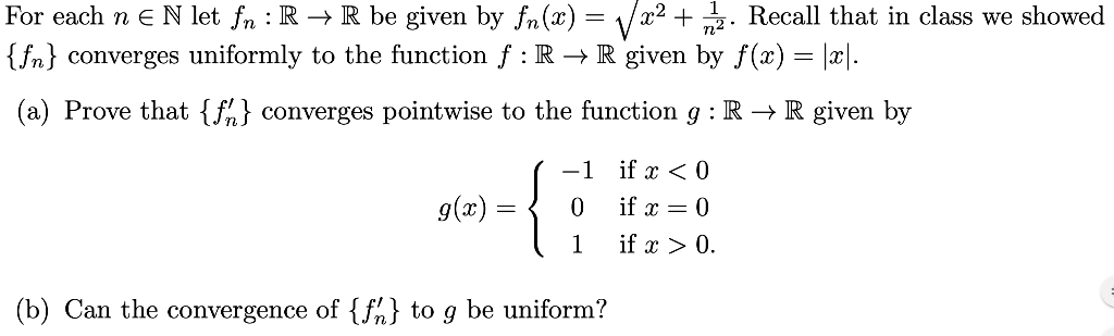 Solved For each n E N let fn : R -> R be given by fn(x) = | Chegg.com
