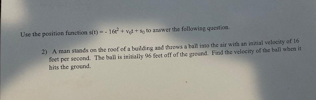 Solved Use the position function s(t) = - 16t2 + vot + so to | Chegg.com