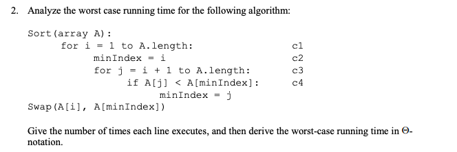Solved 2. Analyze the worst case running time for the | Chegg.com
