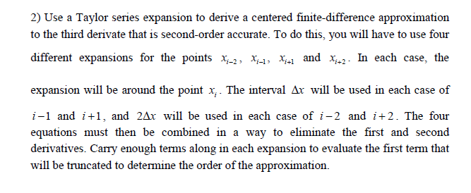 Solved 2) Use a Taylor series expansion to derive a centered | Chegg.com