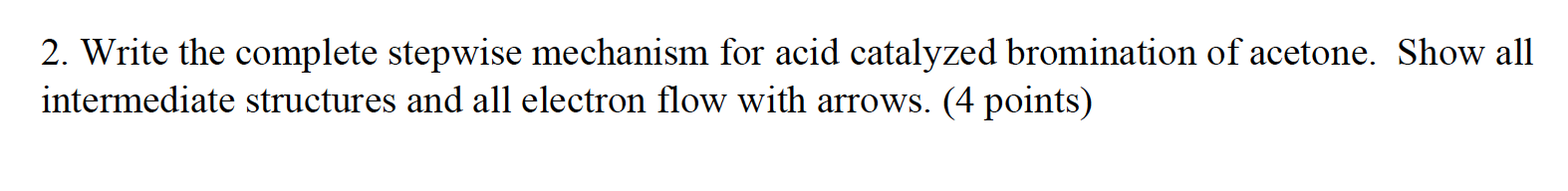 Solved 2. Write the complete stepwise mechanism for acid | Chegg.com