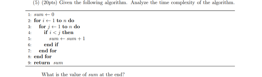Solved (5) (20pts) Given the following algorithm. Analyze | Chegg.com