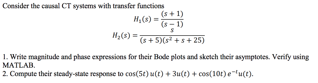 Solved Consider the causal CT systems with transfer | Chegg.com Solved Consider the causal CT systems with transfer | Chegg.com