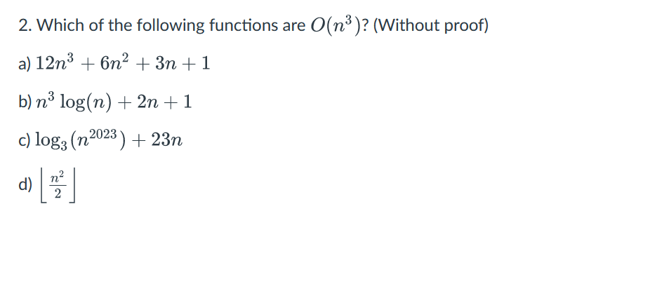 Solved 2. Which of the following functions are O(n3) ? | Chegg.com