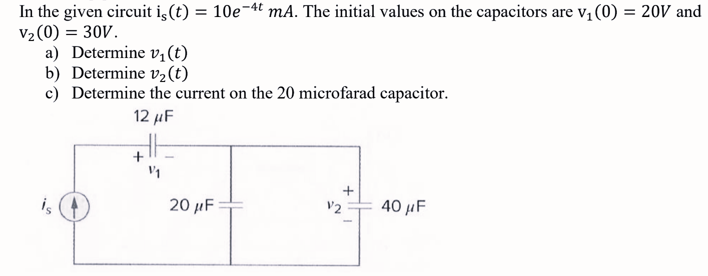 Solved In the given circuit is(t)=10e−4tmA. The initial | Chegg.com