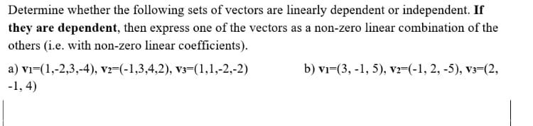 Solved Determine whether the following sets of vectors are | Chegg.com
