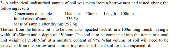 Solved 3- A cylindrical undisturbed sample of soil was taken | Chegg.com