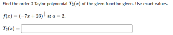 Solved Find the order 3 Taylor polynomial T3(x) of the given | Chegg.com