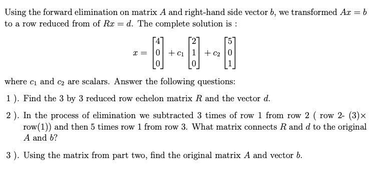 Solved Using the forward elimination on matrix A and | Chegg.com