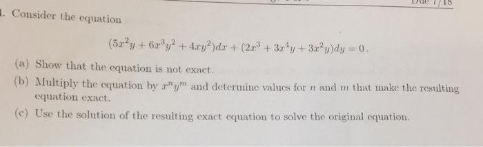 Solved Consider the equation (5x^2y + 6x^3y^2 + 4xy^2) dx + | Chegg.com