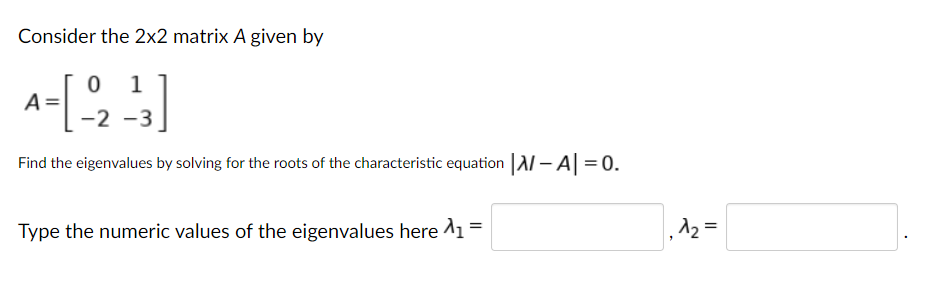 Solved Consider the 2x2 matrix A given by A-[-2] 0 1 -2 -3 | Chegg.com