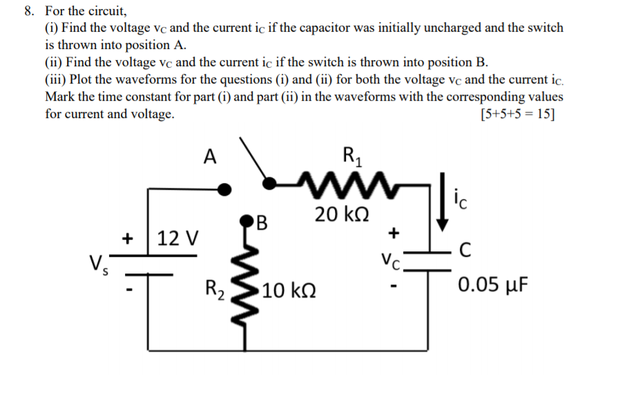 Solved 8. For the circuit, (i) Find the voltage vc and the | Chegg.com