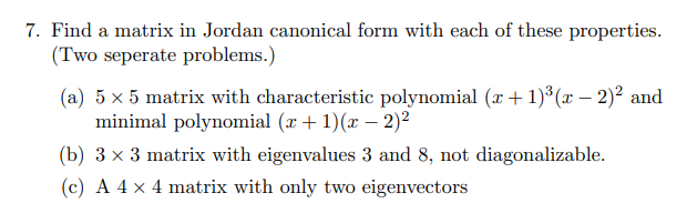 Solved 7. Find a matrix in Jordan canonical form with each | Chegg.com