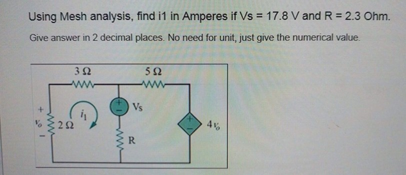 Solved Using Mesh analysis, find i1 in Amperes if Vs 17.8 V | Chegg.com