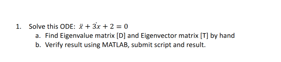 Solved Solve this ODE: 𝑥̈ + 3𝑥̇ + 2 = 0 a. Find Eigenvalue | Chegg.com