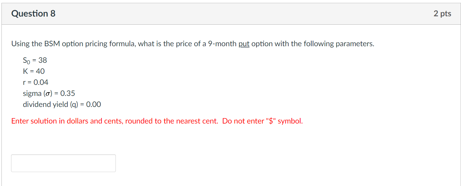 Solved Question 8 2 pts Using the BSM option pricing | Chegg.com