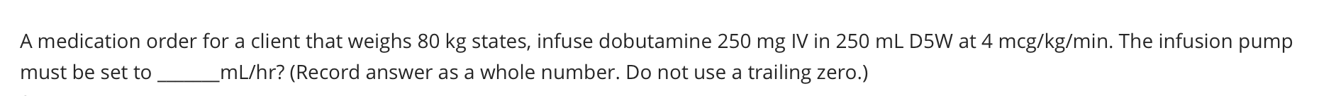 solved-a-medication-order-for-a-client-that-weighs-80-kg-chegg