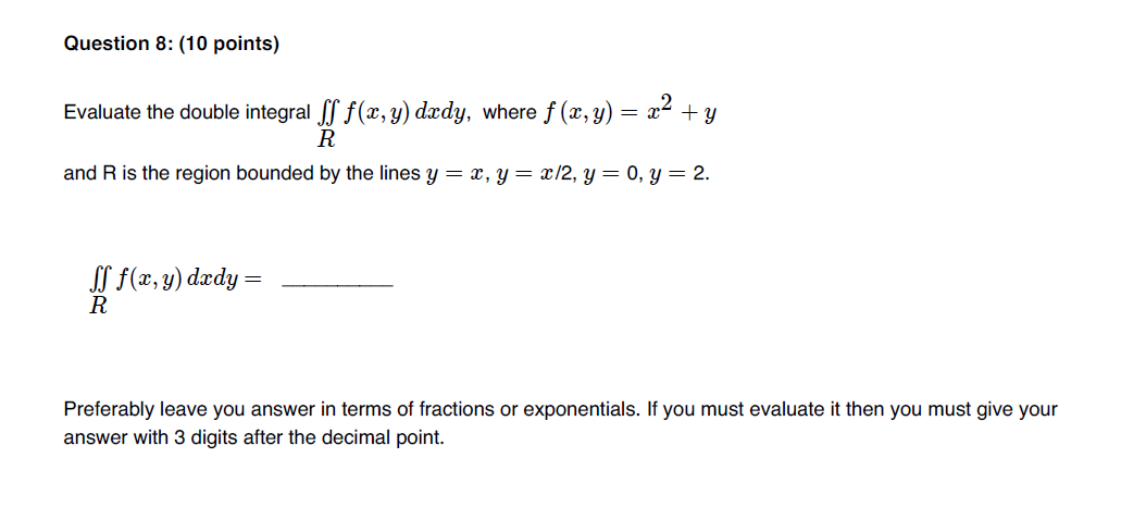 Solved Question 8: (10 ﻿points)Evaluate the double integral | Chegg.com