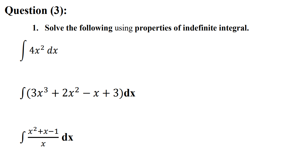 Solved 1. Solve the following using properties of indefinite | Chegg.com