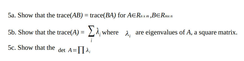 Solved 5a. Show that the trace(AB)=trace(BA) for | Chegg.com