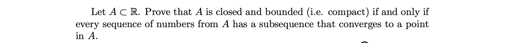Solved Let A⊂R. Prove that A is closed and bounded (i.e. | Chegg.com