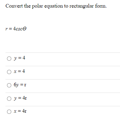 Solved Convert the polar equation to rectangular form. r = | Chegg.com