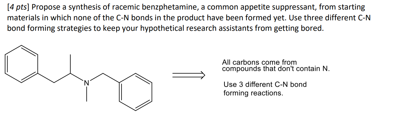 Solved [4 pts] Propose a synthesis of racemic benzphetamine, | Chegg.com
