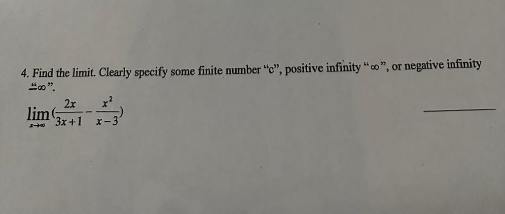 Solved 4. Find the limit. Clearly specify some finite number | Chegg.com